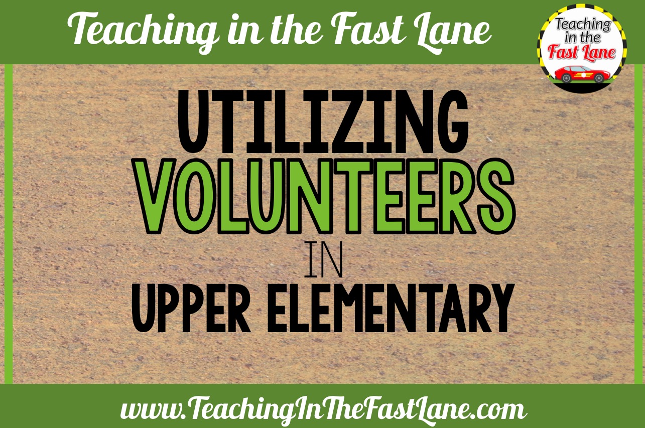 Classroom Volunteers in Upper Elementary - Teaching in the Fast Lane